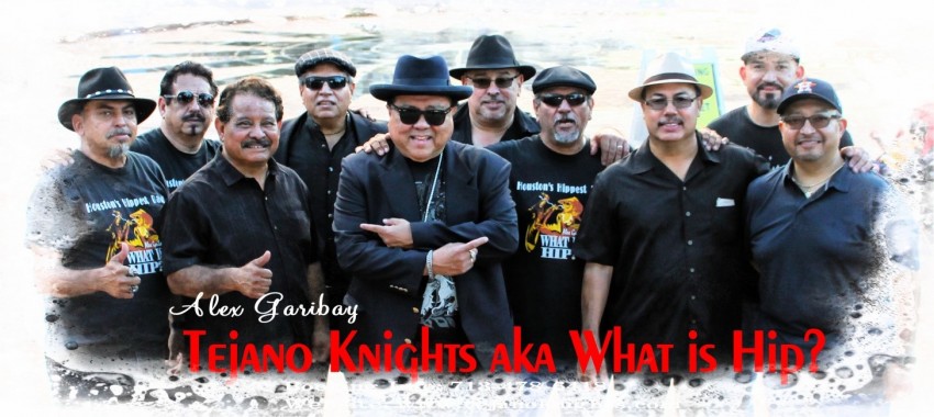 Hire Alex Garibay * Tejano Knights aka What is Hip? - Dance Band in ...